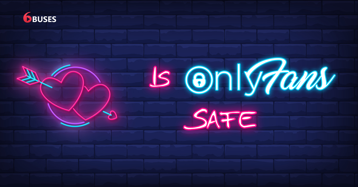 Is OnlyFans Safe to Use? Tips to Stay Safe on OnlyFans 🔒